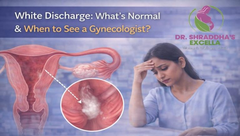 White Discharge: Causes, Symptoms and When it is Normal?